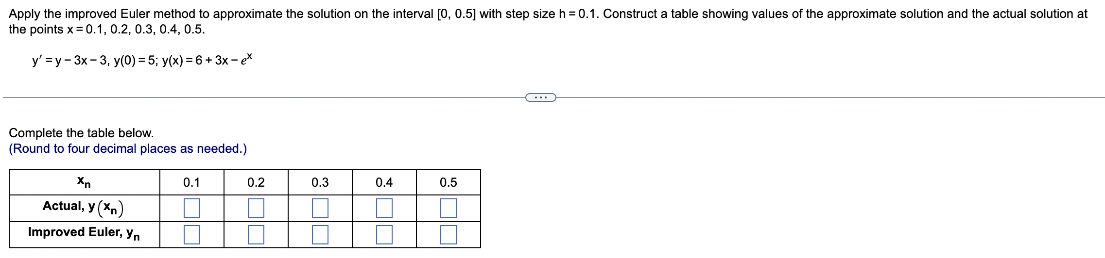 Solved Apply the improved Euler method to approximate the | Chegg.com
