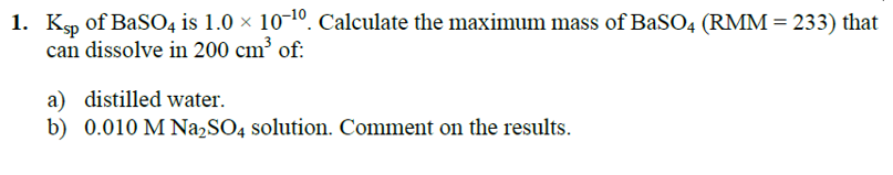 Solved 1. Ksp of BaSO4 is 1.0×10−10. Calculate the maximum | Chegg.com