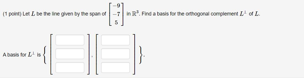 Solved 9 -7 in R3. Find a basis for the orthogonal | Chegg.com