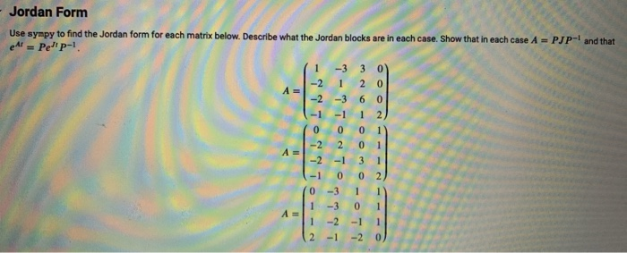 Solved Jordan Form Use sympy to find the Jordan form for | Chegg.com