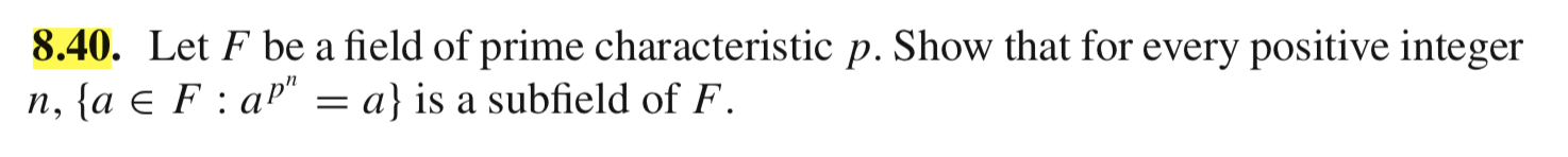 Solved 8.40. Let F be a field of prime characteristic p. | Chegg.com