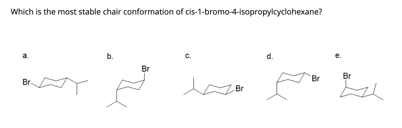 Solved Which is the most stable chair conformation of | Chegg.com