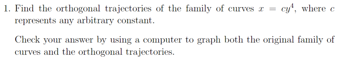Solved 1. Find the orthogonal trajectories of the family of | Chegg.com