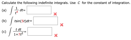 Solved Calculate the following indefinite integrals. Use C | Chegg.com