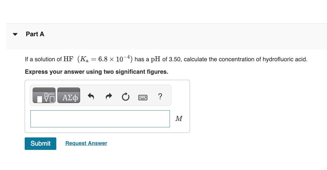 Solved If a solution of HF(Ka=6.8×10−4) has a pH of 3.50 , | Chegg.com