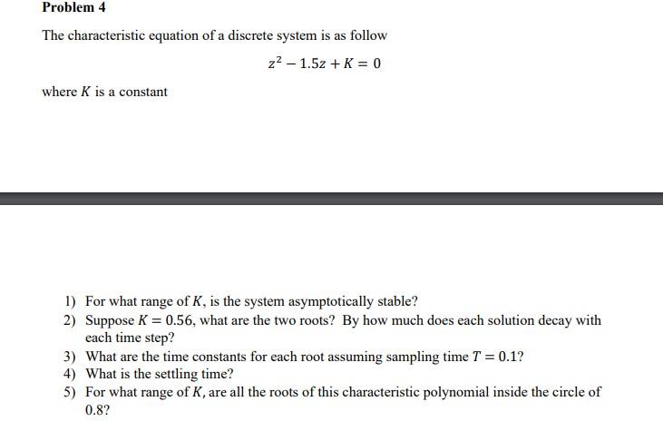Solved The characteristic equation of a discrete system is | Chegg.com