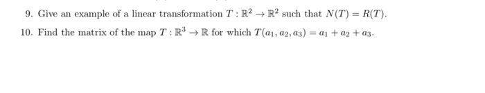 Solved 9. Give an example of a linear transformation T : R2 | Chegg.com