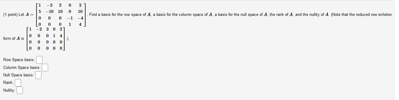 Solved [1 - 2 2 0 2 5 - 10 10 0 10 (1 point) Let A= Find a | Chegg.com