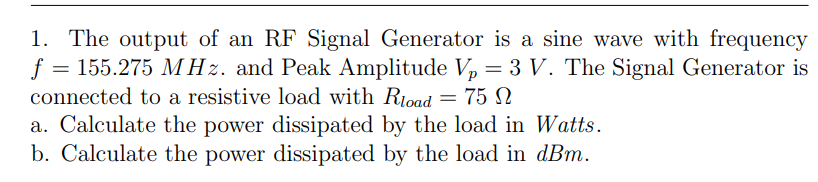 Solved 1. The output of an RF Signal Generator is a sine | Chegg.com