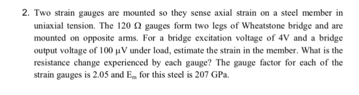 Solved 2. Two strain gauges are mounted so they sense axial | Chegg.com