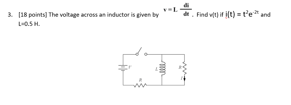Solved v=L di dt 3. (18 points] The voltage across an | Chegg.com