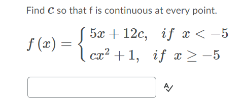 Solved Find C so that fis continuous at every point. S 5x + | Chegg.com