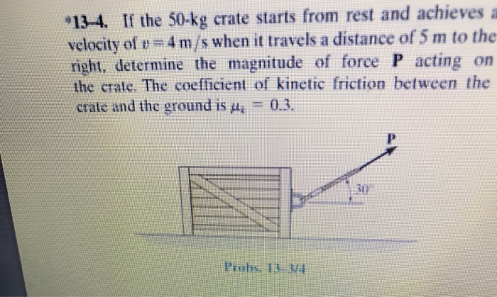 Solved 13-4. If the 50-kg crate starts from rest and | Chegg.com