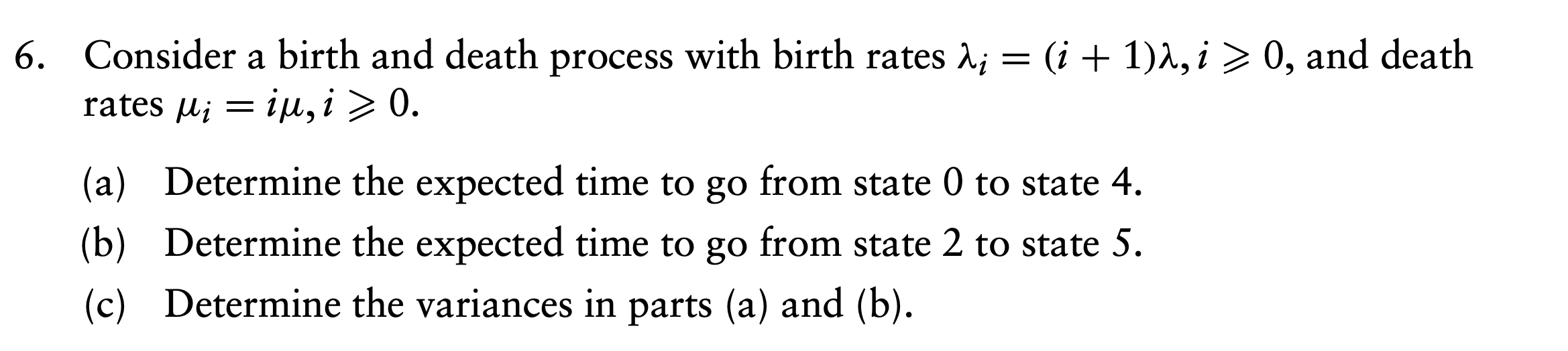 Solved - 6. Consider a birth and death process with birth | Chegg.com