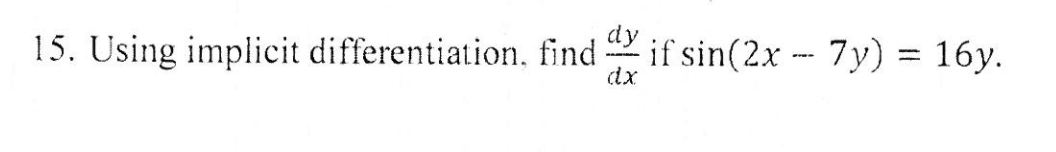 Solved 15. Using implicit differentiation, find dxdy if | Chegg.com