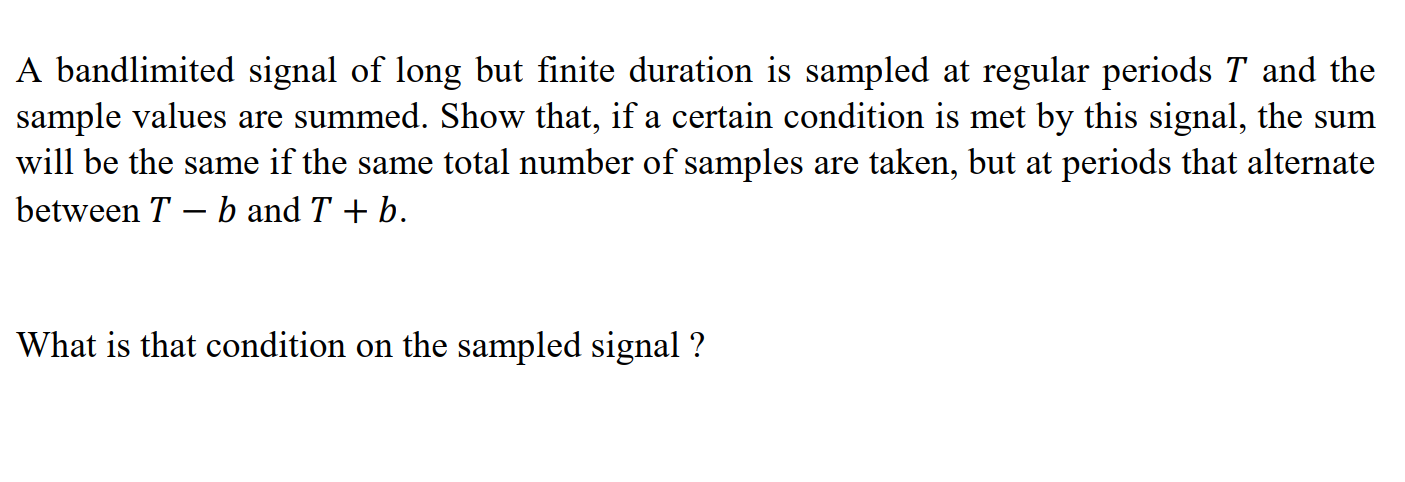 Solved A bandlimited signal of long but finite duration is | Chegg.com