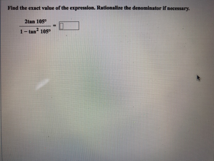 Solved Find the exact value of the expression. Rationalize | Chegg.com