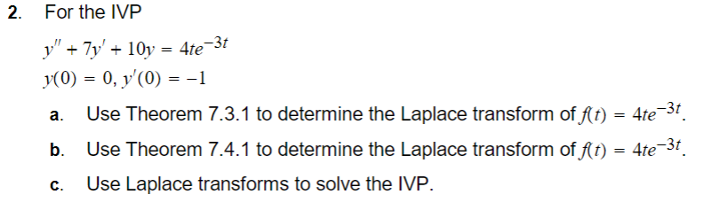 Solved 2. For the IVP y′′+7y′+10y=4te−3ty(0)=0,y′(0)=−1 a. | Chegg.com