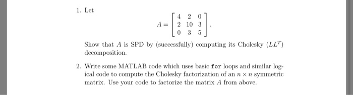 Solved 1. Let A=1210 3 Show that A is SPD by (successfully) | Chegg.com