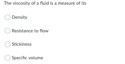 Solved The viscosity of a fluid is a measure of its Density | Chegg.com