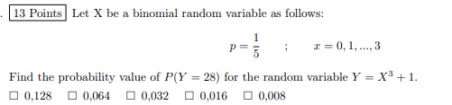 Solved Let X be a binomial random variable as follows: | Chegg.com