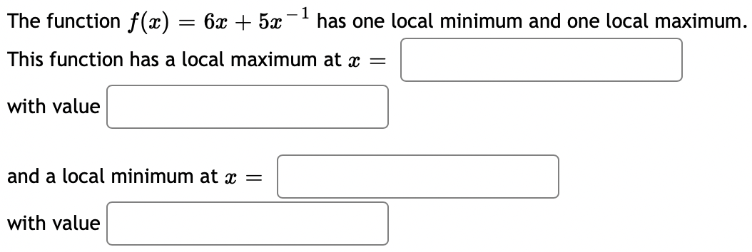 Solved The function f(x)=6x+5x−1 has one local minimum and | Chegg.com