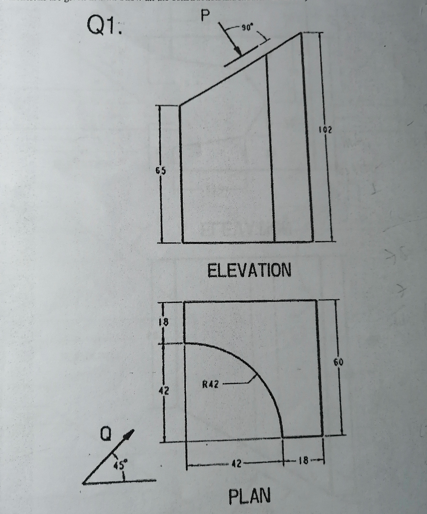 Solved Draw the given elevation and plan again in the same | Chegg.com