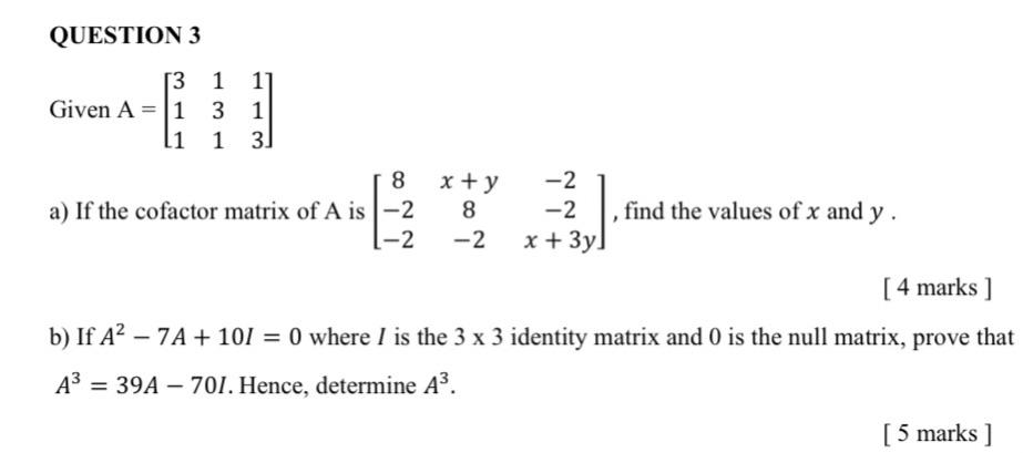 Solved Given A=⎣⎡311131113⎦⎤ a) If the cofactor matrix of A | Chegg.com