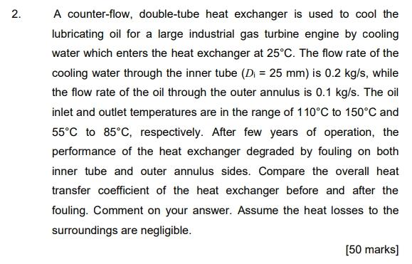 Solved 2. A counter-flow, double-tube heat exchanger is used | Chegg.com