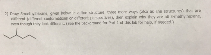 Solved 2) Draw 3-methylhexane, given below in a line | Chegg.com