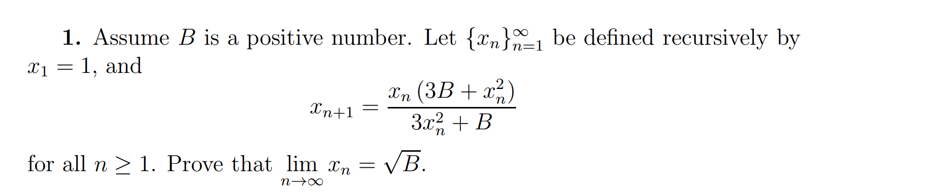 Solved 1. Assume B is a positive number. Let {xn}n=1∞ be | Chegg.com