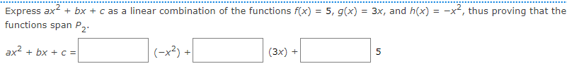 Solved ах = = Express ax2 + bx + c as a linear combination | Chegg.com