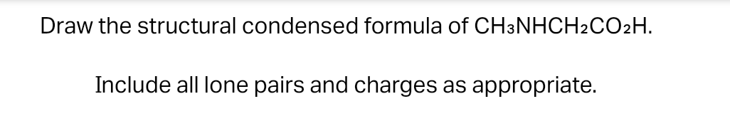 Solved Draw the structural condensed formula of | Chegg.com