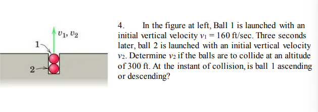 Solved 4. In the figure at left, Ball 1 is launched with an | Chegg.com