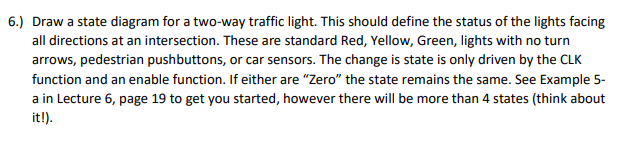 6.) Draw a state diagram for a two-way traffic light. | Chegg.com