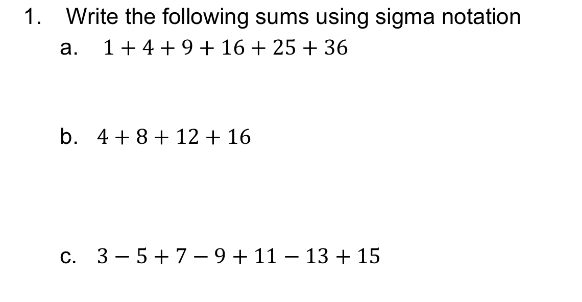 Solved 1. Write the following sums using sigma notation a. 1 | Chegg.com