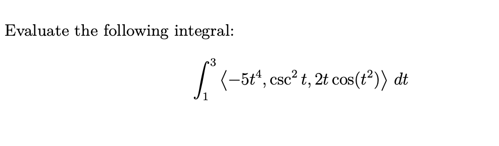 Solved Evaluate the following integral: | Chegg.com