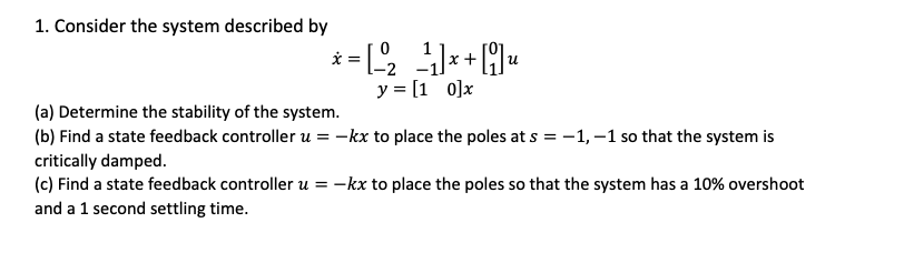 Solved 1. Consider the system described by I=, 11x+[9] = 1-2 | Chegg.com