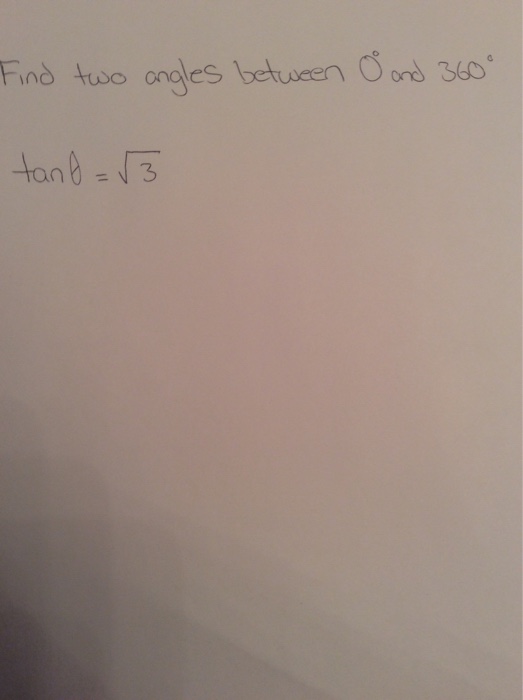 Solved Find two angles between 0 degree and 360 degree tan | Chegg.com