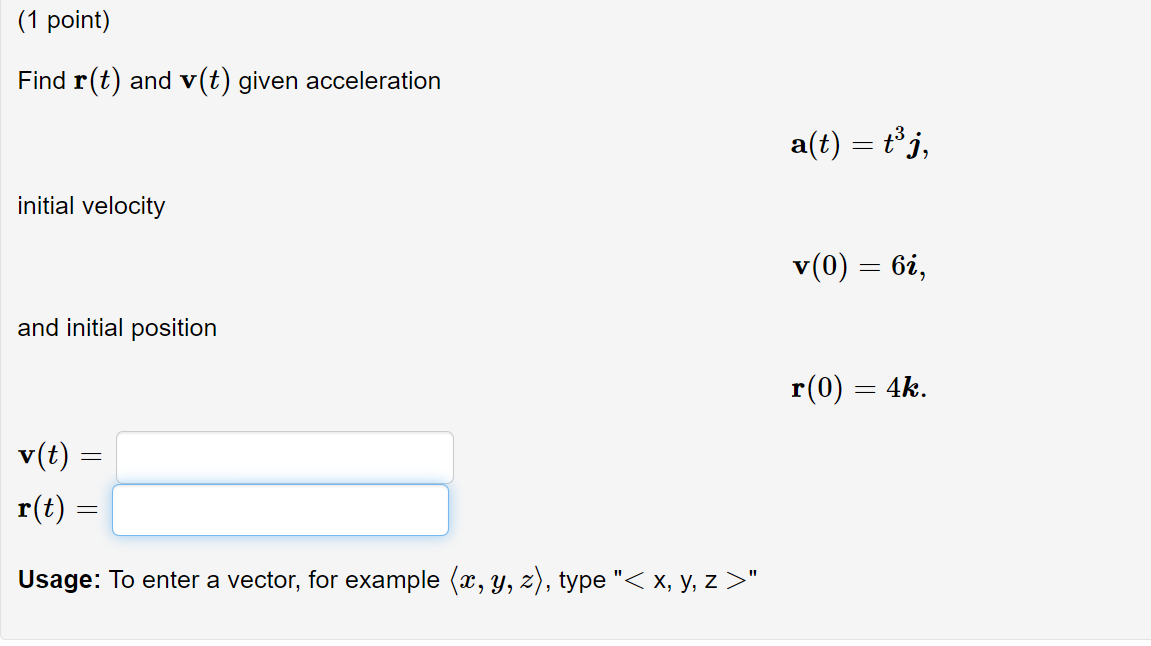 Solved Find r(t) and v(t) given acceleration a(t)=t3j | Chegg.com