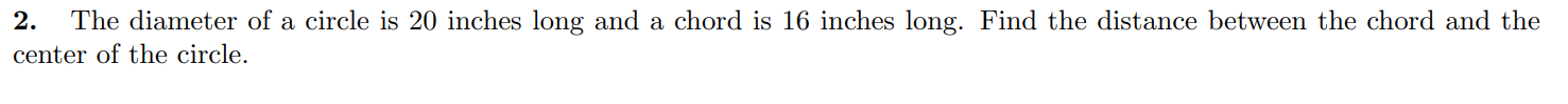 Solved 2. The diameter of a circle is 20 inches long and a | Chegg.com