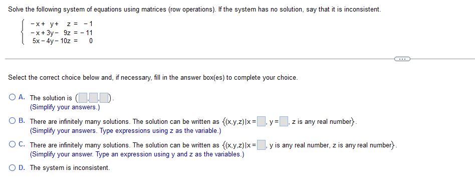 Solved ⎩⎨⎧−x+y+z−x+3y−9z5x−4y−10z=−1=−11=0 Select the | Chegg.com