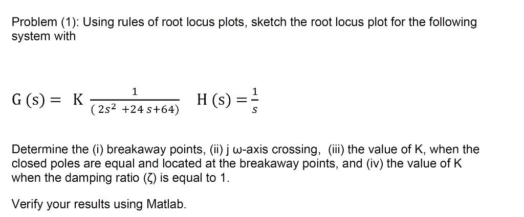 Solved Problem (1): Using rules of root locus plots, sketch | Chegg.com