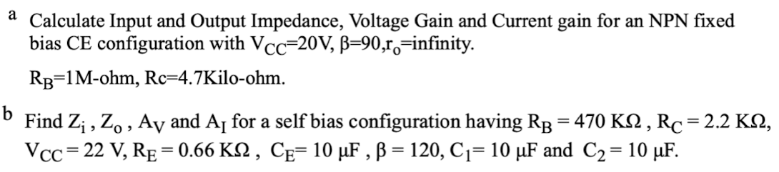 Solved a Calculate Input and Output Impedance, Voltage Gain | Chegg.com