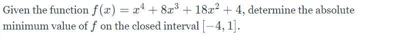 Solved Given the function f(x) = x4 + 8x3 + 18x2 + 4, | Chegg.com