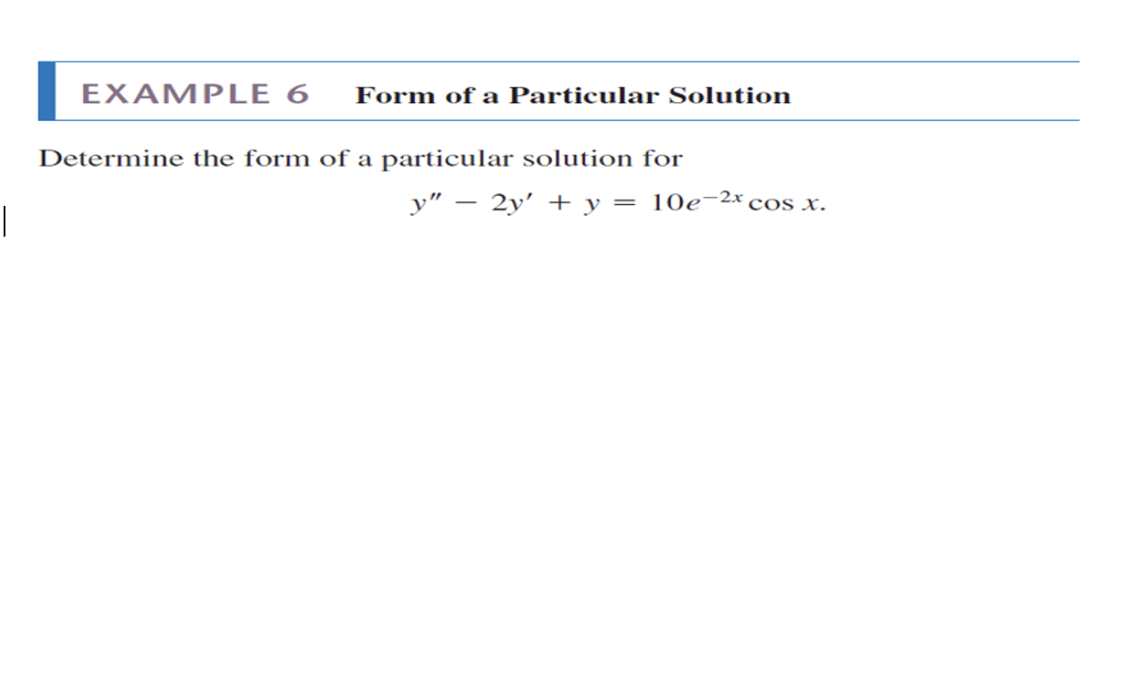 Solved Determine the form of a particular solution for | Chegg.com