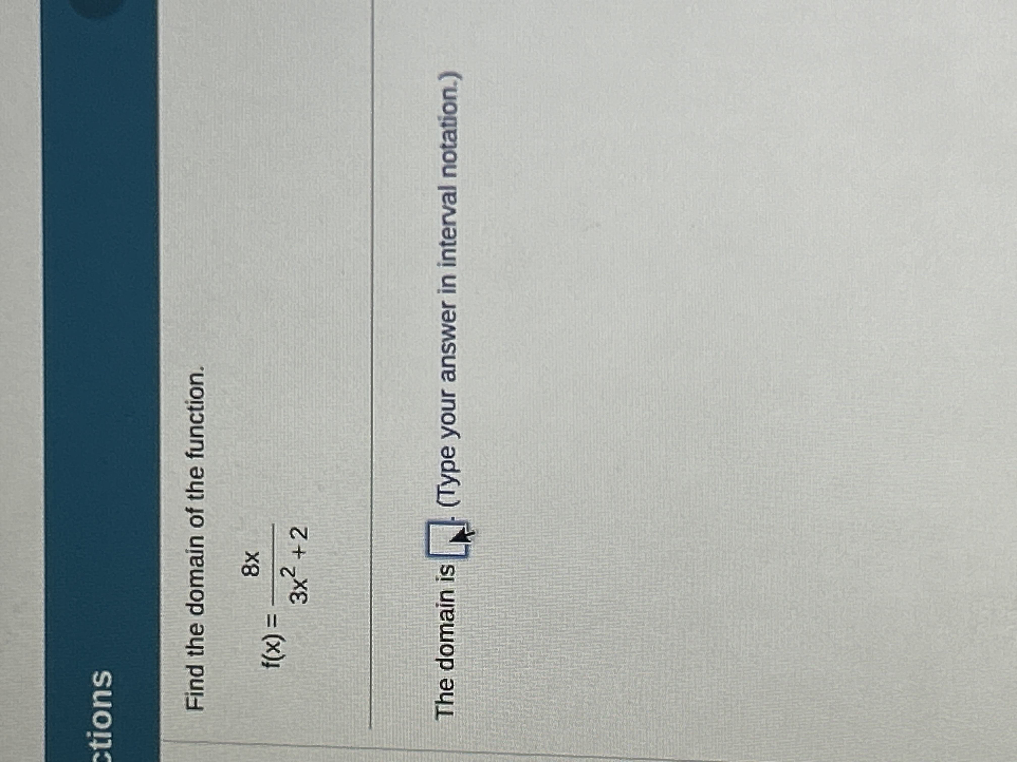 Solved Find The Domain Of The Function F X 8x3x2 2the