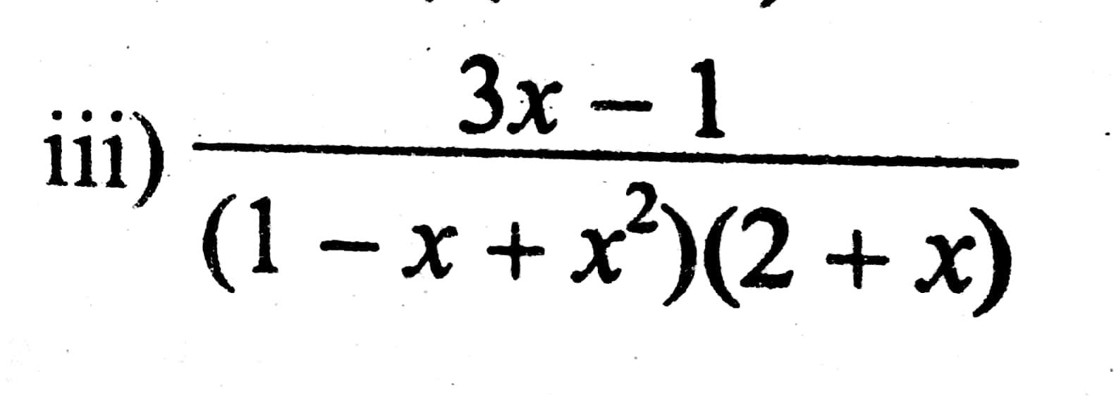 Solved iii) 3х - 1 (1 -x+x)(2 + х) | Chegg.com