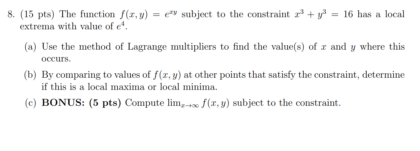 Solved 8. (15 pts) The function f(x,y)=exy subject to the | Chegg.com