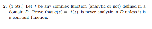 Solved 2. (4 pts.) Let f be any complex function (analytic | Chegg.com
